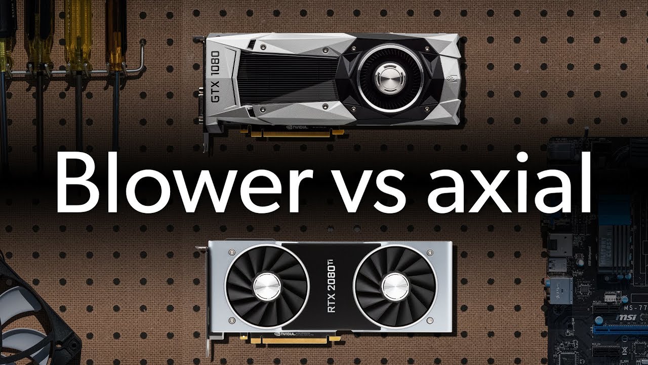 Which GPU cooler is better? Blower vs axial/open air - Ask a PC expert