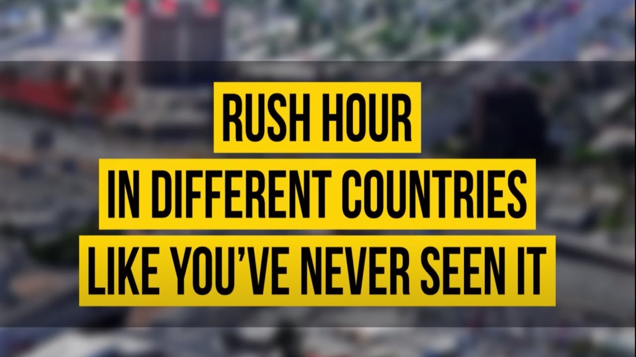 Rush Hour in Different Countries Like Youve Never Seen It