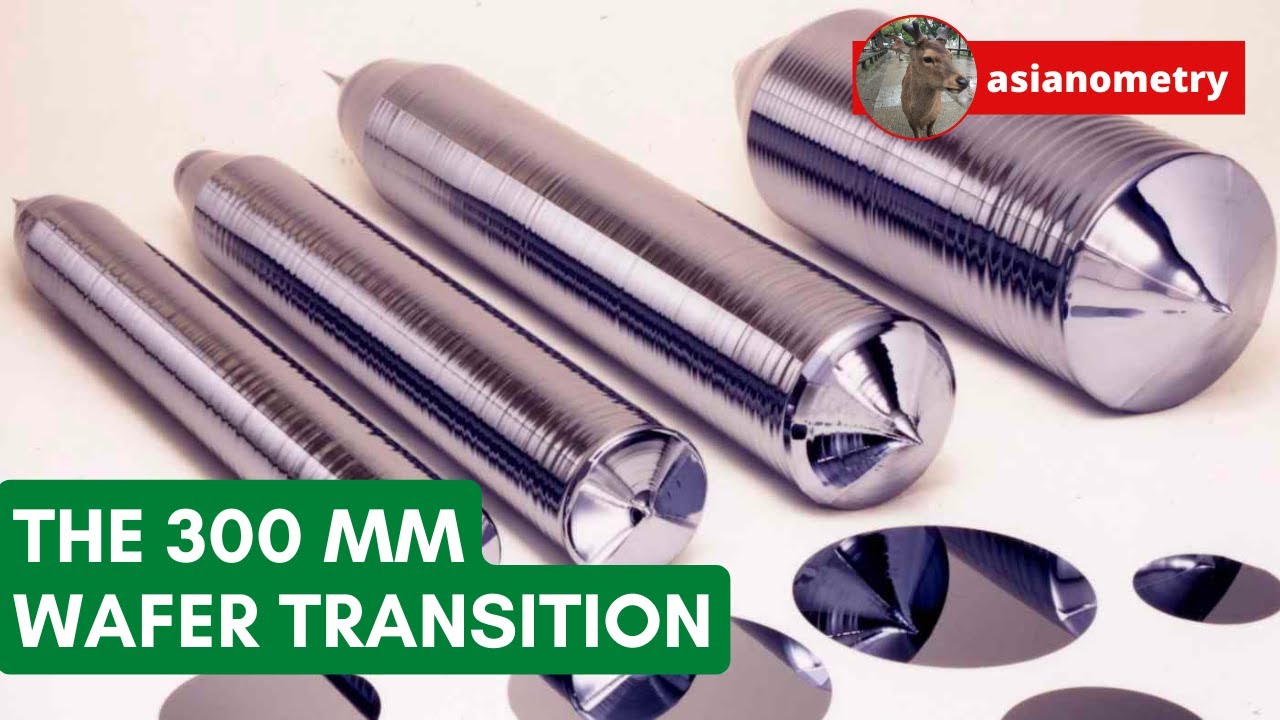 Asianometry - The 300mm Silicon Wafer Transition, 05082022 - Construo