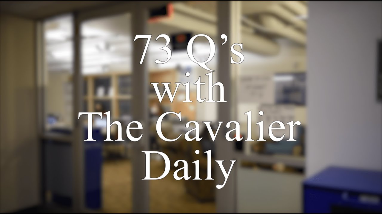 73 Questions with The Cavalier Daily - The Cavalier Daily - University ...