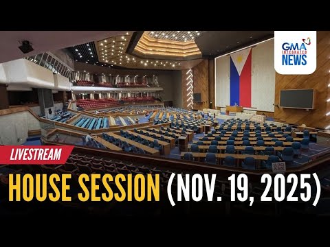 LIVE - House session (Nov. 19 2025) | GMA Integrated News | Videos ...