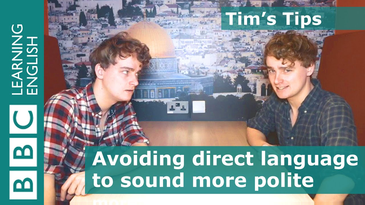 Stop Saying...: Avoiding direct language to sound more polite