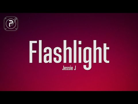Jessie J - Flashlight (Lyrics) - Riviera Comunicazione