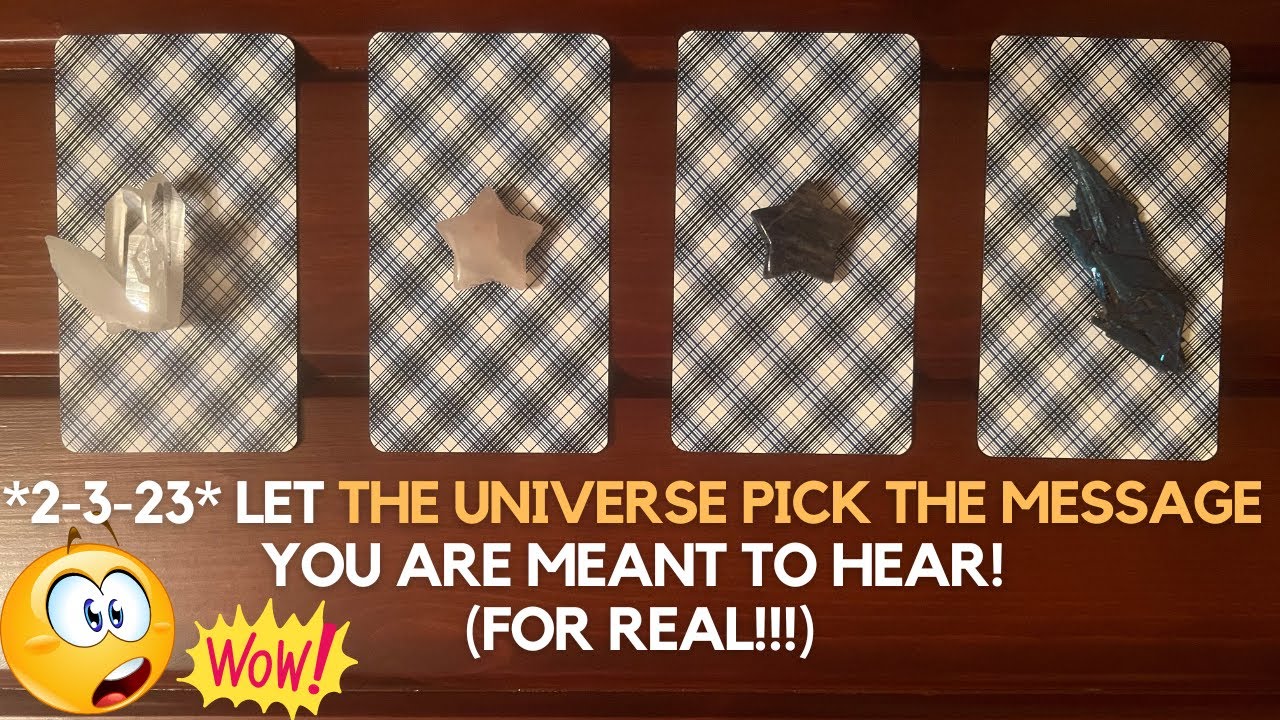 2-3-23 Your EXACT Message from the Universe! Let the universe pick your ...
