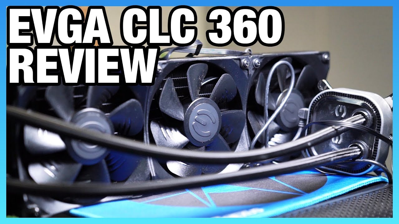 EVGA CLC 360 Liquid Cooler Review: Noise-Normalized Thermals & More