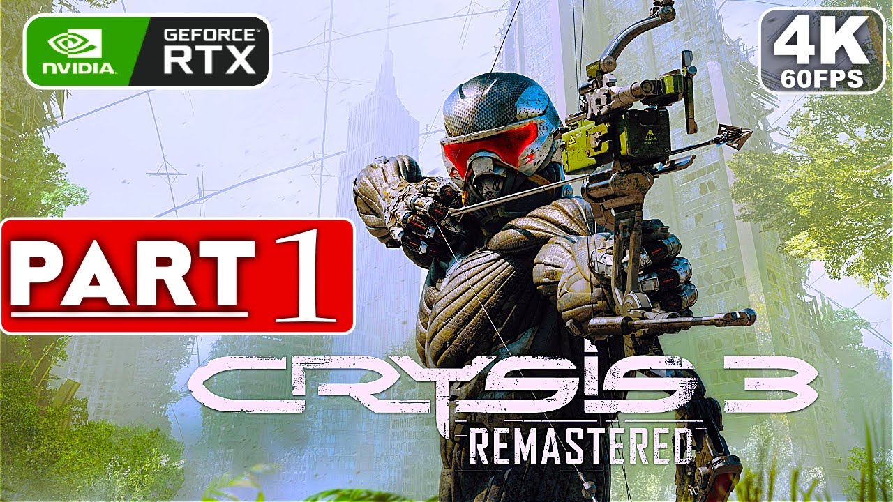 CRYSIS 3 REMASTERED Gameplay Walkthrough Part 1 [4K 60FPS PC RTX] (FULL GAME)
