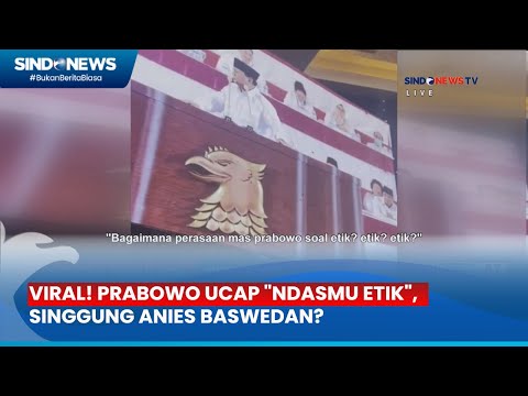 FT: Viral! Prabowo Ucap Ndasmu Etik, Anies Baswedan: Etik Dimulai dari ...