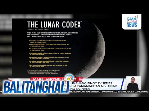 'Pulang Araw,' kauna-unahang Pinoy TV series na ipadadala sa buwan sa pamamagitan ng Lunar Codex ...