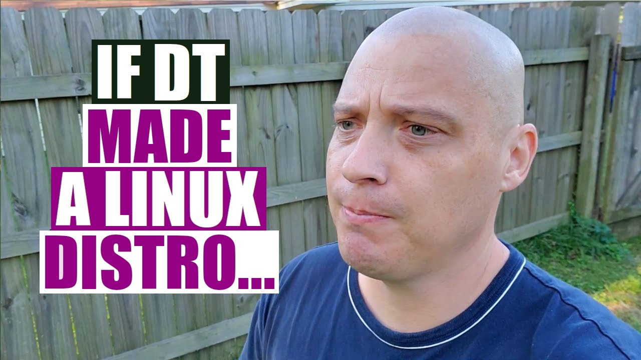 If DT Made His Own OS, Things Would Be Radically Different! DistroTube