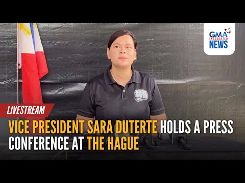 LIVE: Vice President Sara Duterte press conference at The Hague ...