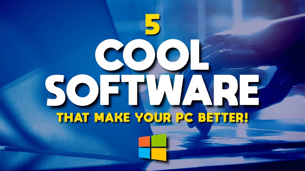 5 Cool Software That Make Your PC Better!
