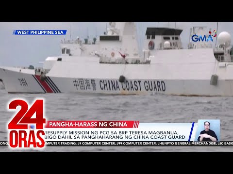 24 Oras Part 1: Resupply mission ng PCG, muling hinarang ng China; Mga ...
