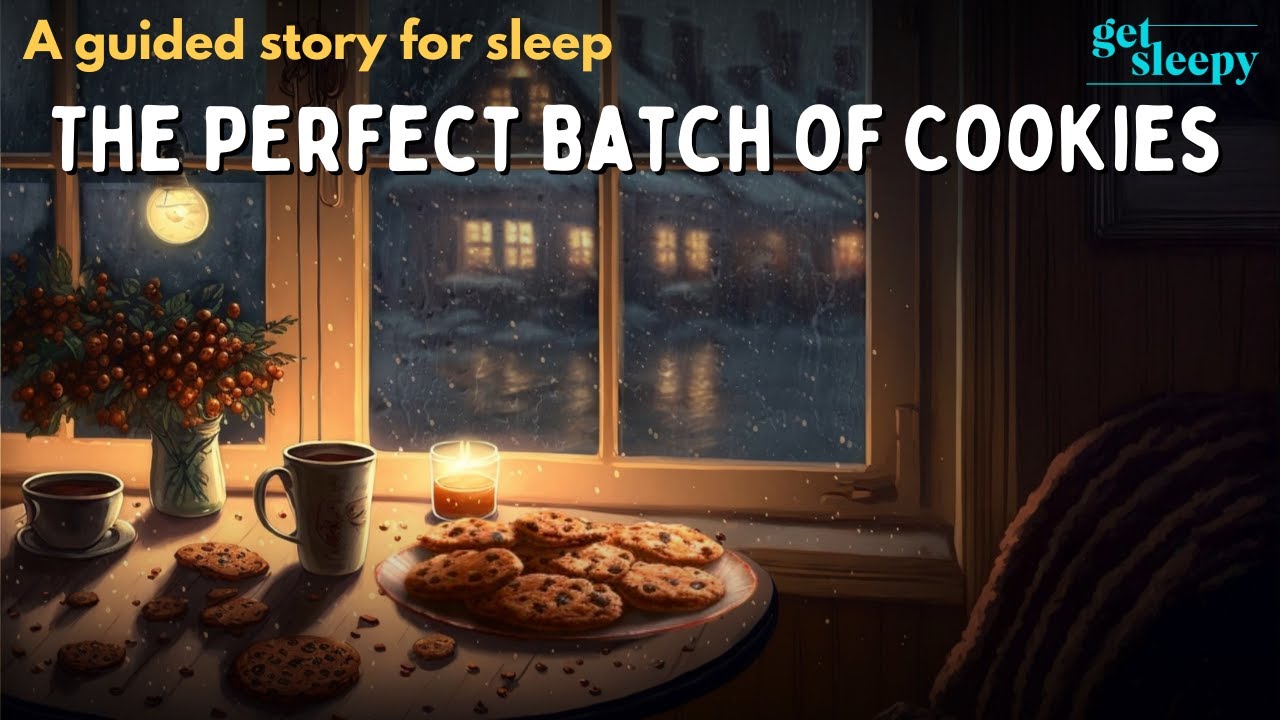 Cozy Bedtime Story The Perfect Batch of Cookies Peaceful Sleepy Story