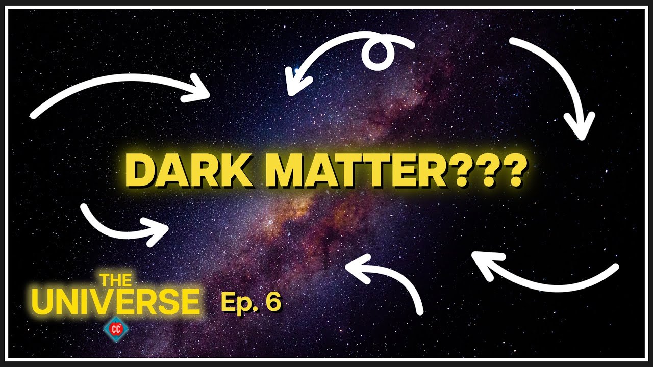 The Story of Dark Matter - Crash Course Pods: The Universe #6