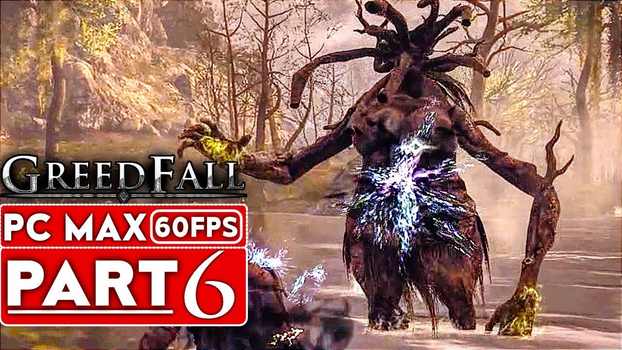 GREEDFALL Gameplay Walkthrough Part 6 [1080p HD 60FPS PC MAX SETTINGS]