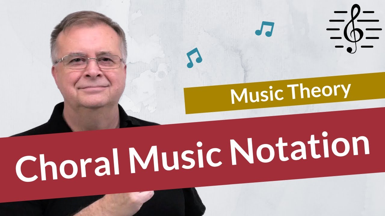 Choral Music Notation - Music Theory