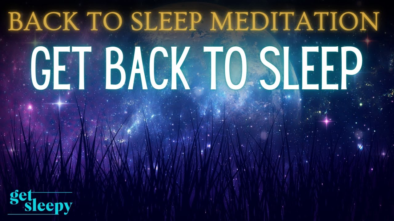 GET BACK TO SLEEP Meditation Deep Sleep Meditation Meditation with ...