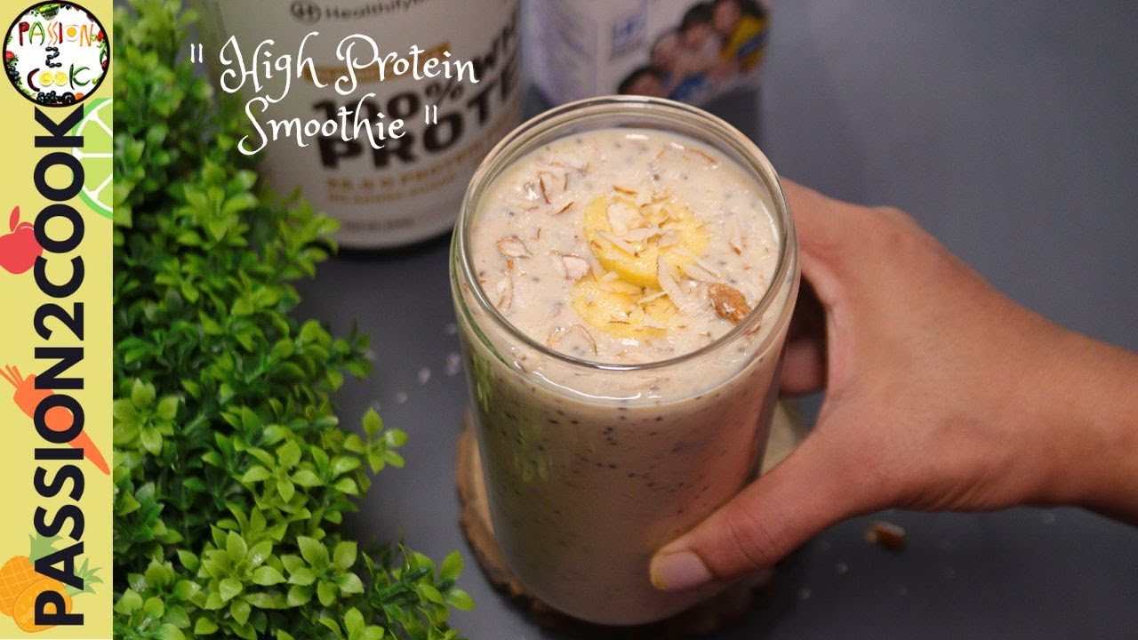 High Protein Smoothie for Muscle Recovery - Passion2Cook