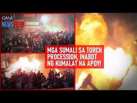 Mga sumali sa torch procession, inabot ng kumalat na apoy! | GMA ...