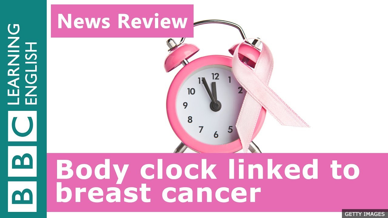 Body clock linked to breast cancer: BBC News Review