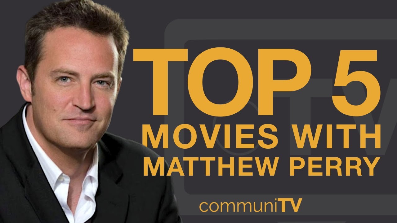 Top 5 Matthew Perry Movies