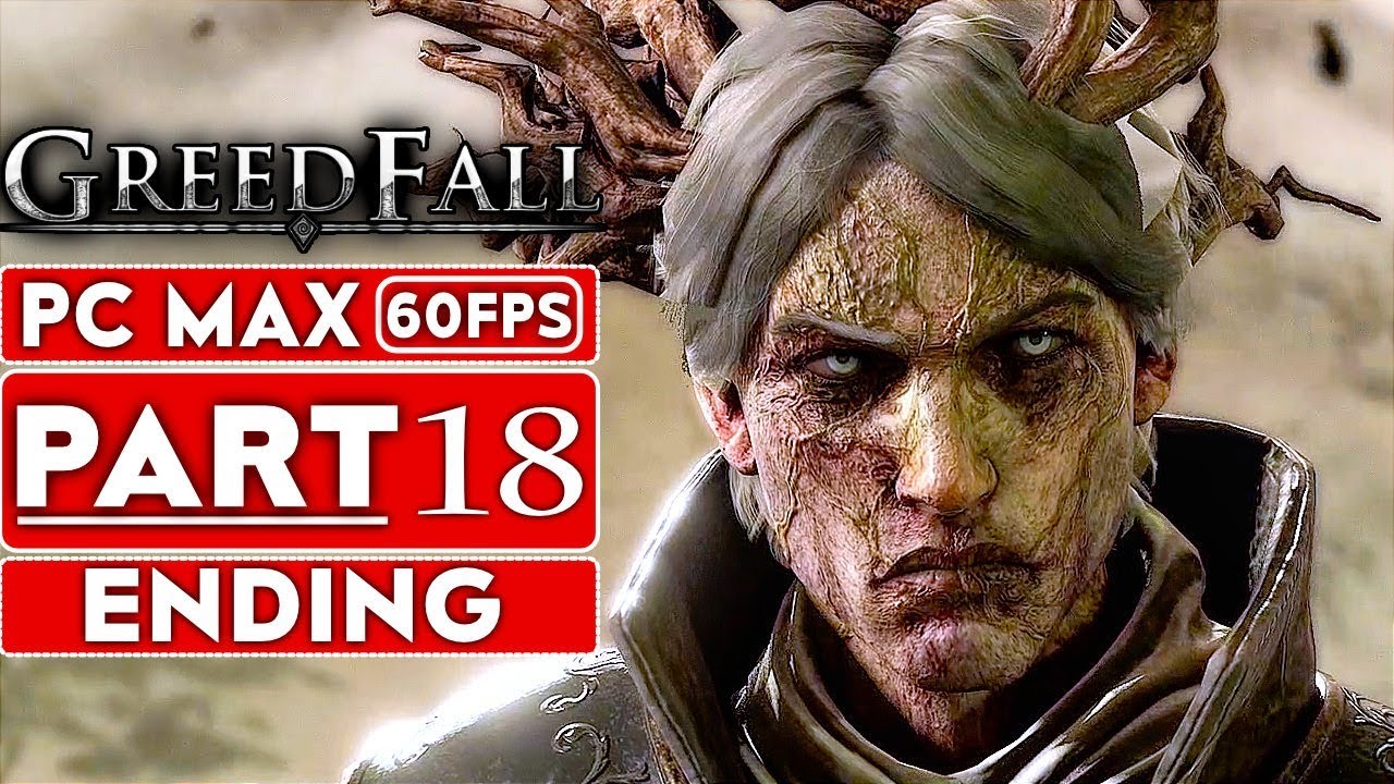 GREEDFALL ENDING Gameplay Walkthrough Part 18 [1080p HD 60FPS PC MAX ...
