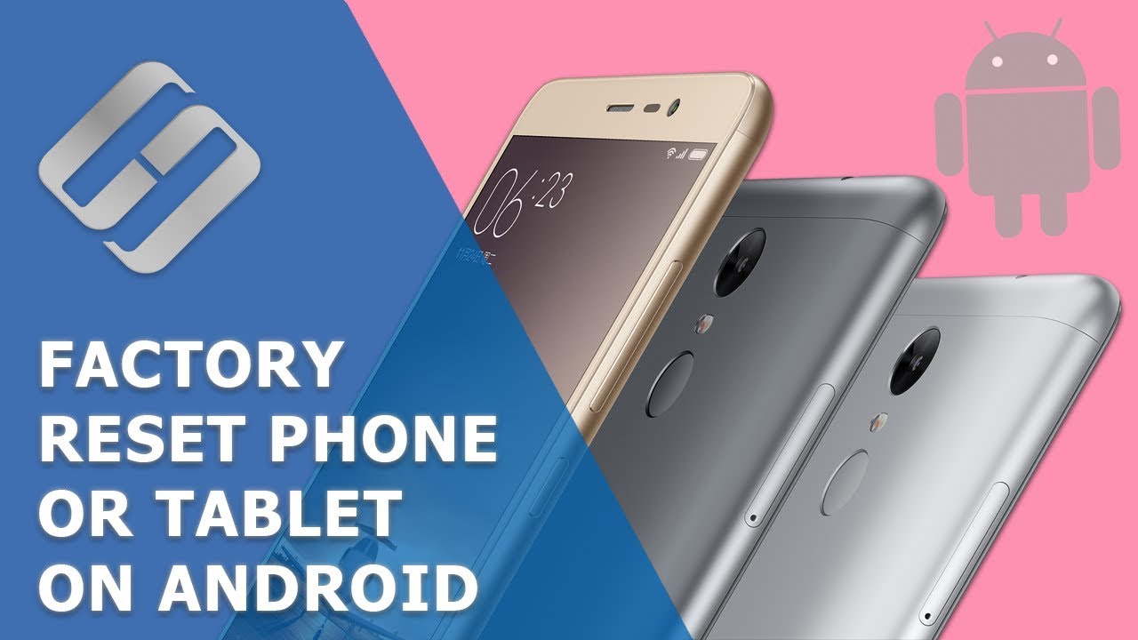 Factory Reset or Hard Reset Your Android Phone: Samsung, Xiaomi, LG ...
