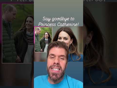 Say Goodbye To Princess Catherine! - Perez Hilton