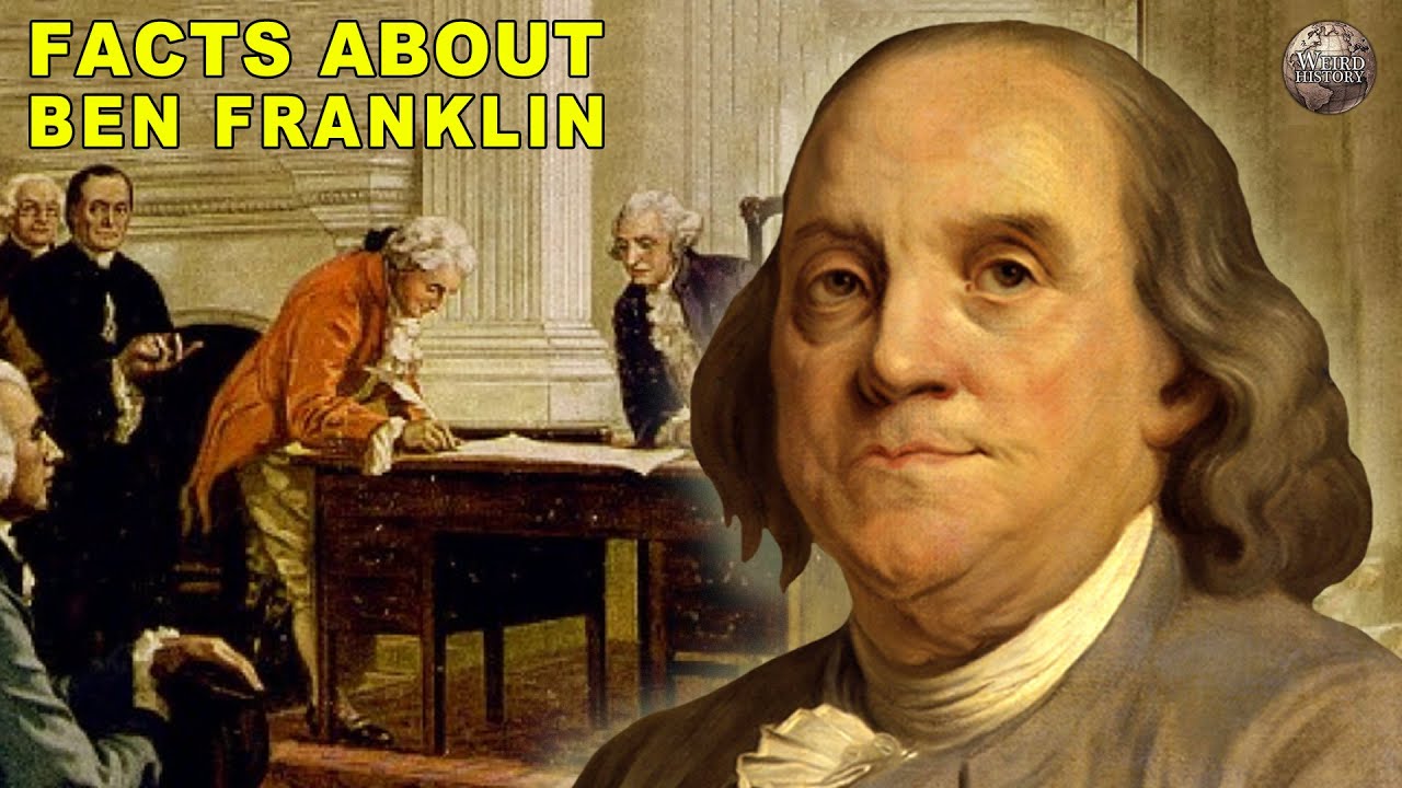 14 Facts About Benjamin Franklin America's Most Eccentric Founding Father
