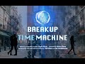 Breakup Time Machine | Indiegogo