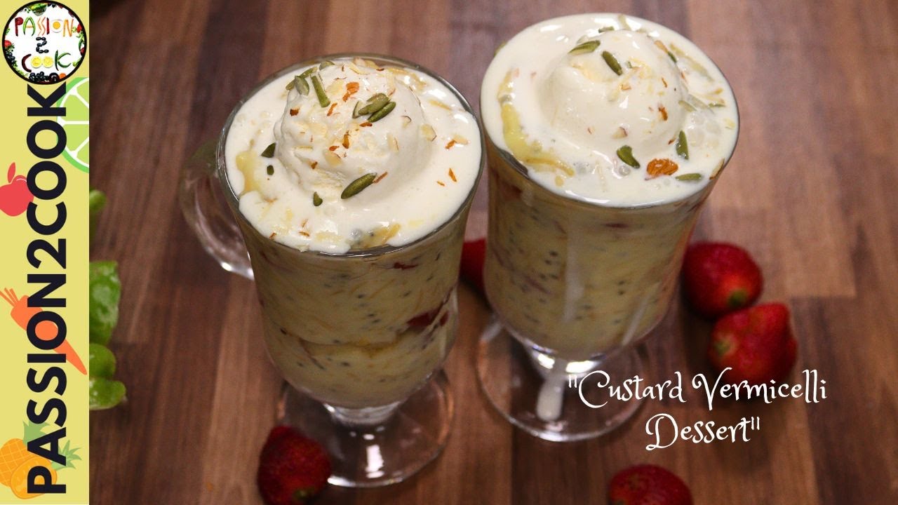 Custard Vermicelli Dessert Recipe: A Delightful Twist of Creaminess and ...
