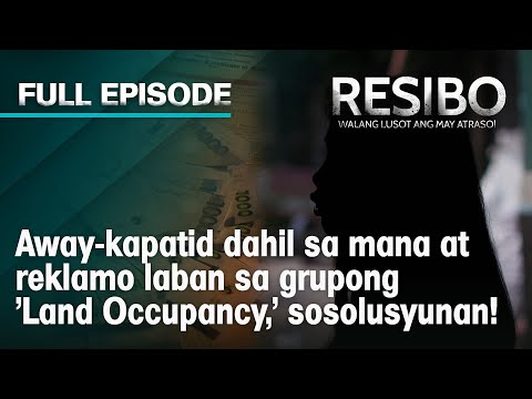 Away-kapatid dahil sa mana at reklamo laban sa grupong 'Land Occupancy,' sosolusyunan! | Resibo ...