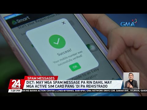 May mga spam message pa rin dahil may mga active sim card pang 'di pa ...