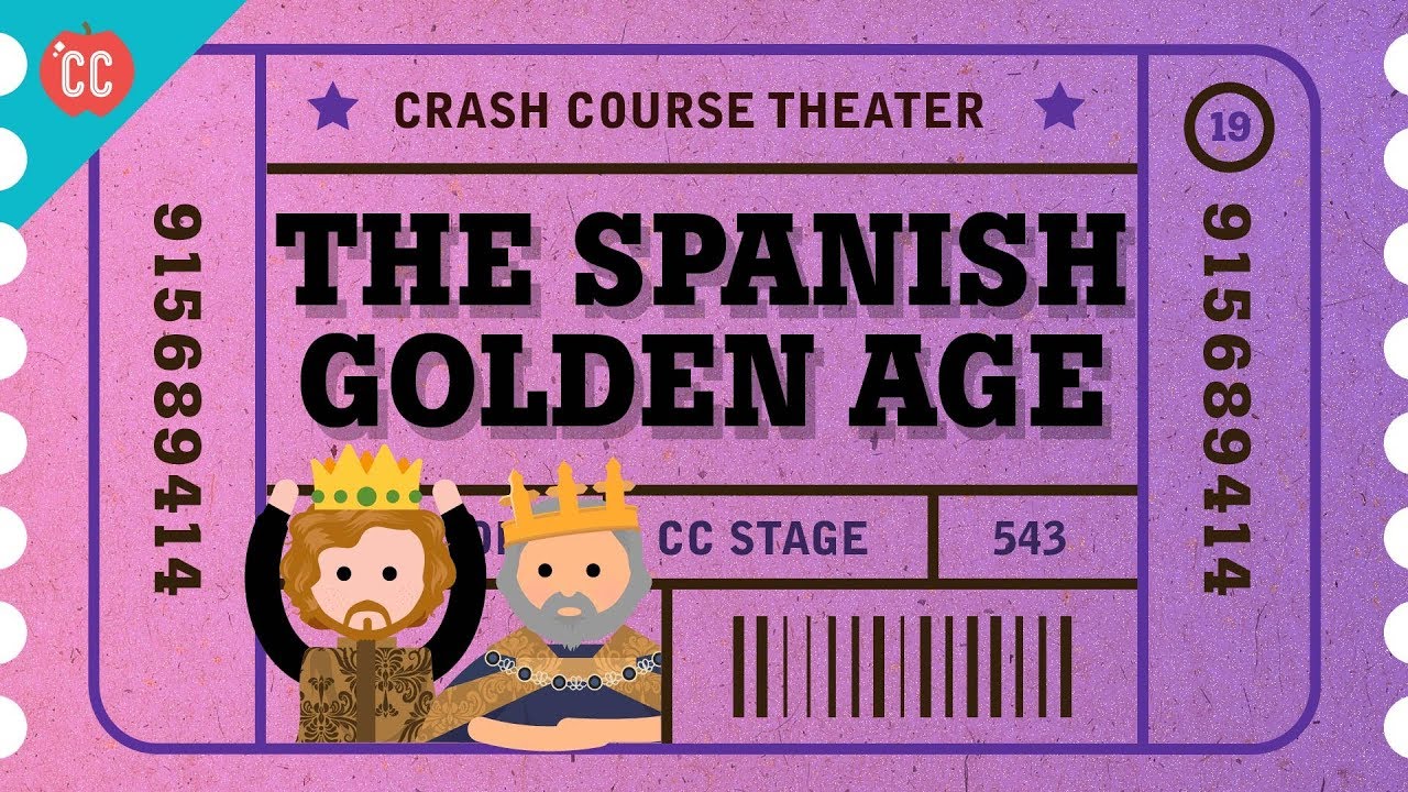 The Spanish Golden Age: Crash Course Theater #19