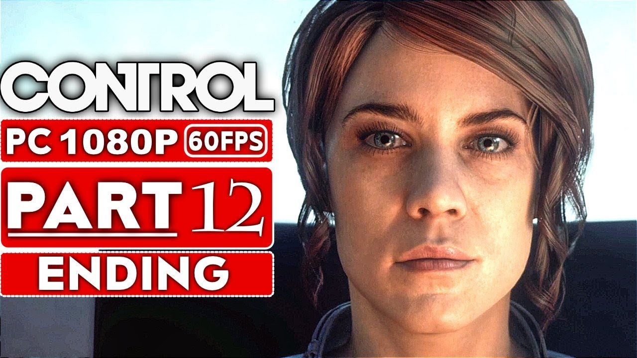 CONTROL ENDING Gameplay Walkthrough Part 12