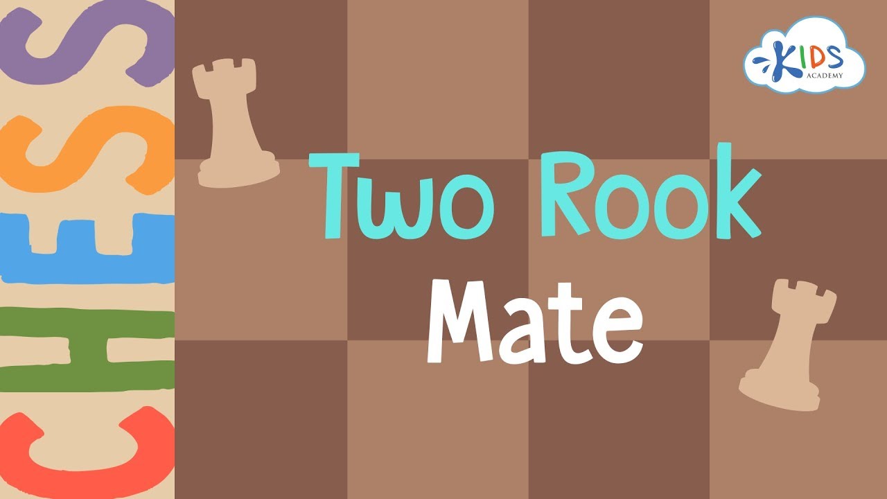 Learning Video: Two Rook Mate - Kids Academy