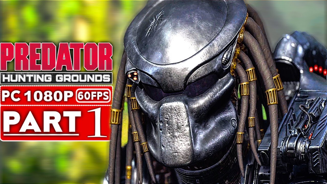 PREDATOR HUNTING GROUNDS Gameplay Walkthrough Part 1 FULL GAME [1080p ...
