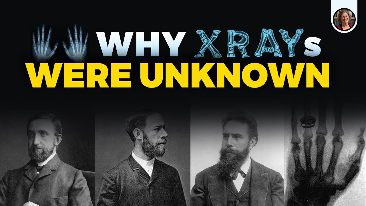 Why X-rays Were UNKNOWN [CC]