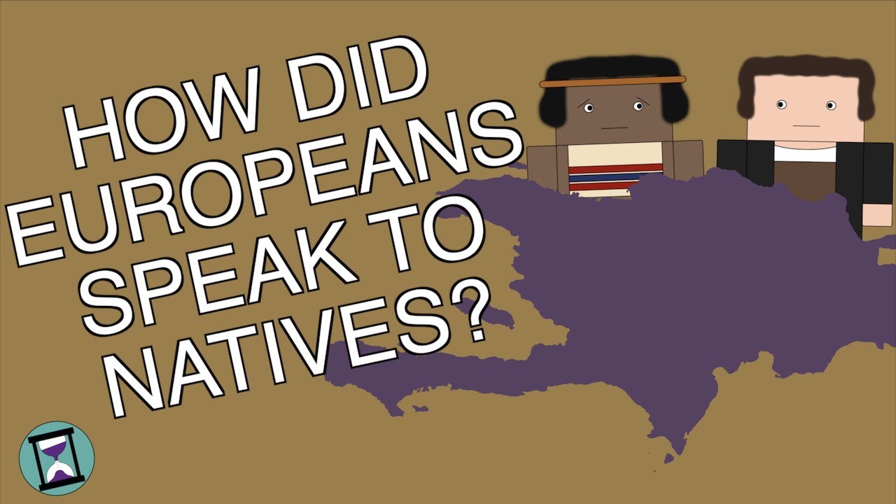 How did European Explorers Speak to Newly-discovered Natives? Documentary