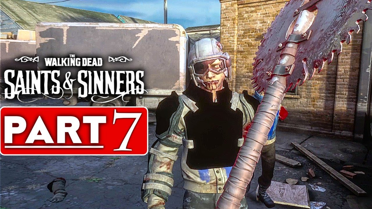 THE WALKING DEAD SAINTS & SINNERS Gameplay Walkthrough Part 7 [60FPS PC VR]