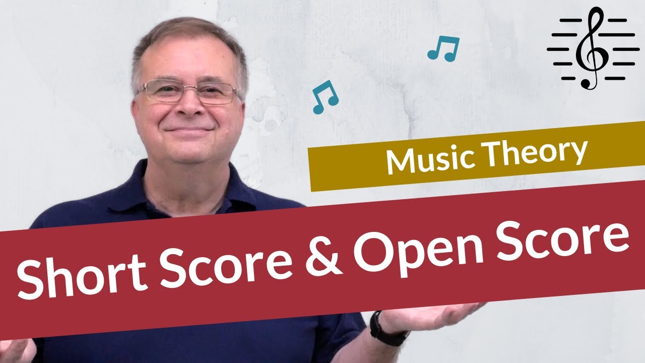 Short Score and Open Score for Voices - Music Theory